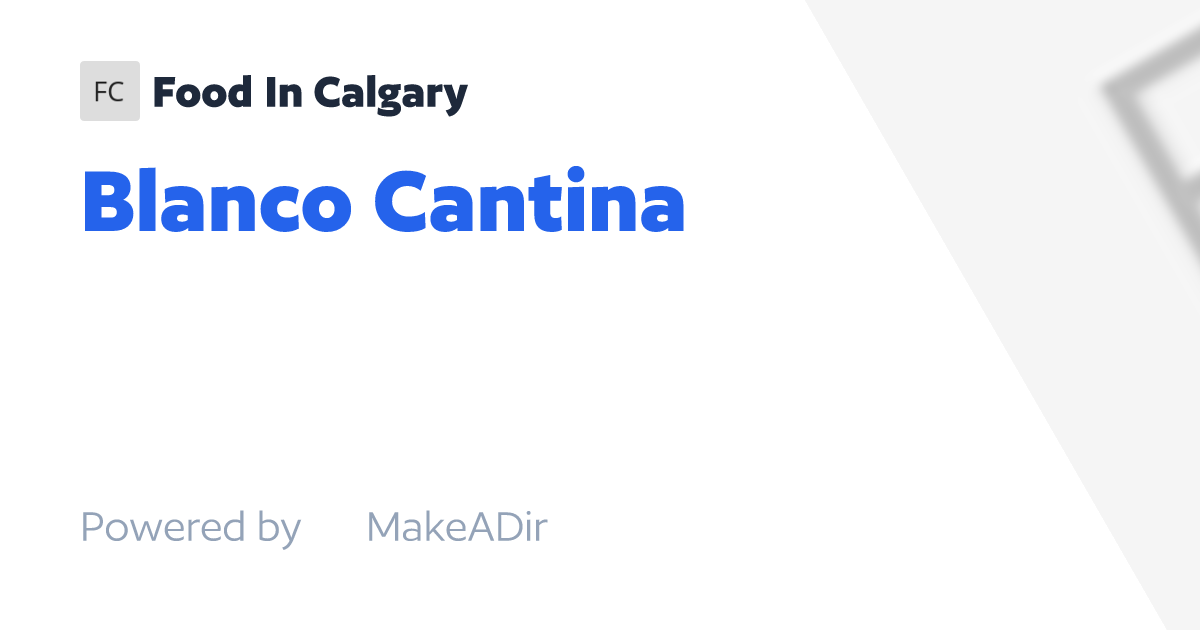 Blanco Cantina | Food In Calgary