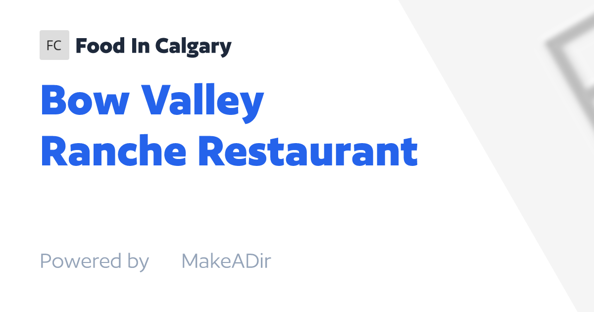 Bow Valley Ranche Restaurant | Food In Calgary