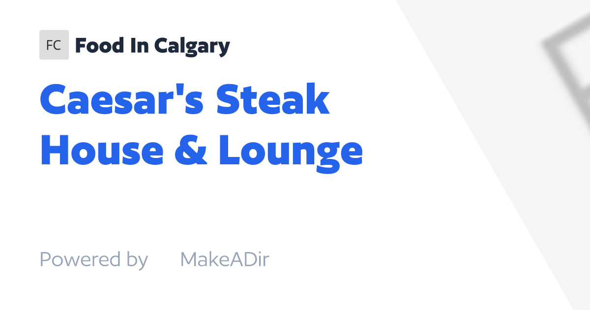 Caesar's Steak House & Lounge | Food In Calgary
