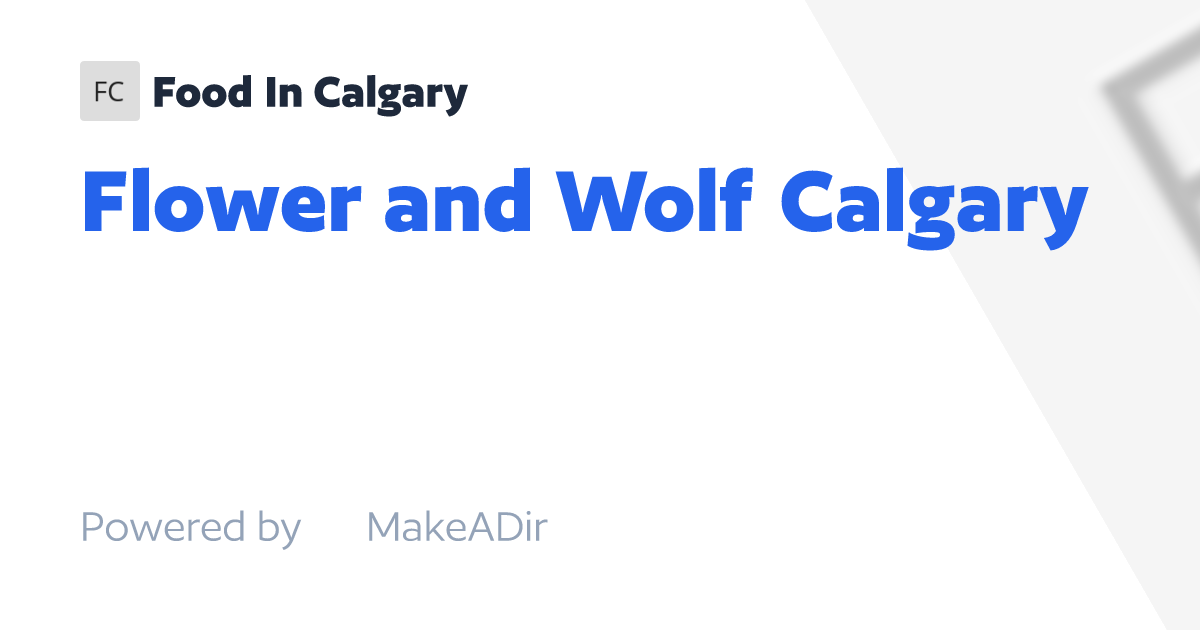Flower and Wolf Calgary | Food In Calgary