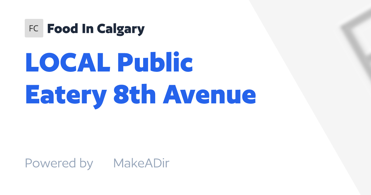 LOCAL Public Eatery 8th Avenue | Food In Calgary