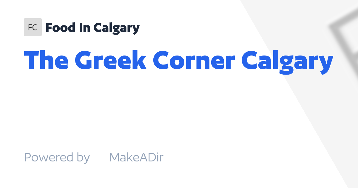 The Greek Corner Calgary | Food In Calgary